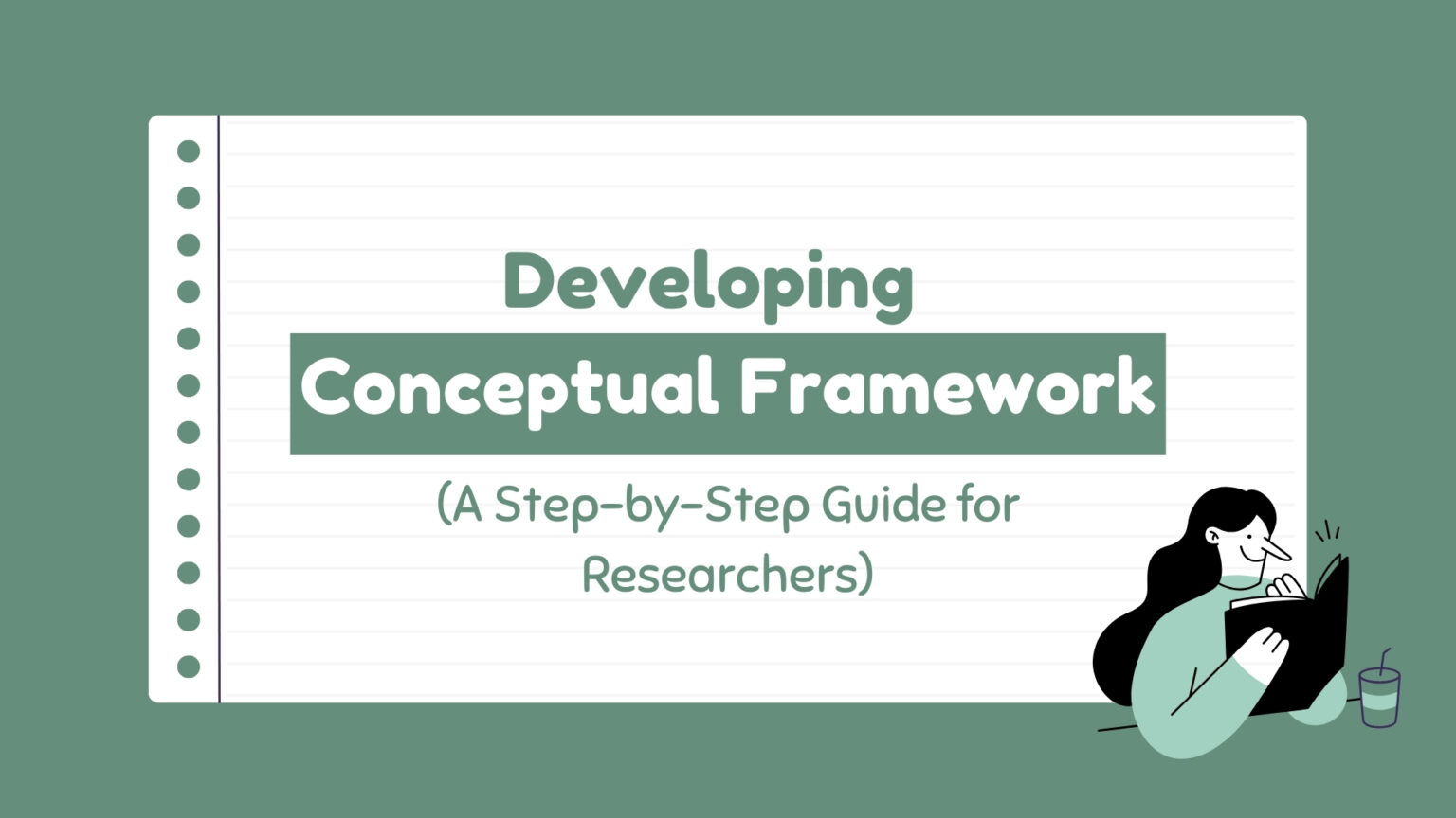 Developing a Conceptual Framework: A Step-by-Step Guide for Researchers ...