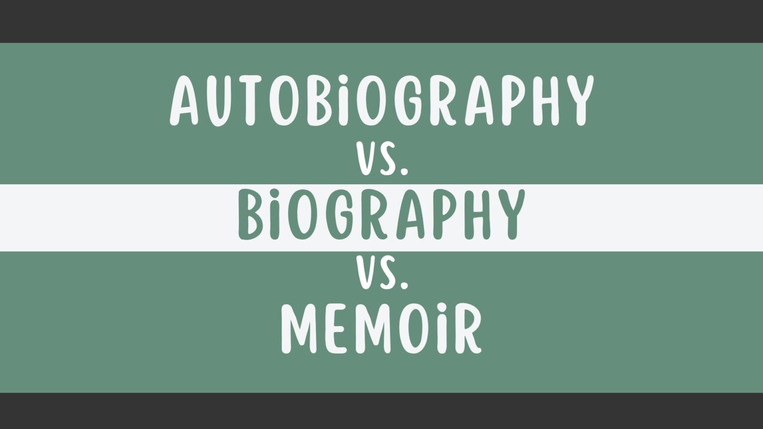 Autobiography vs. Biography vs. Memoir: What's the Difference?